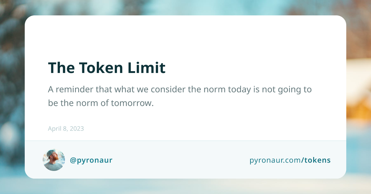 The Token Limit